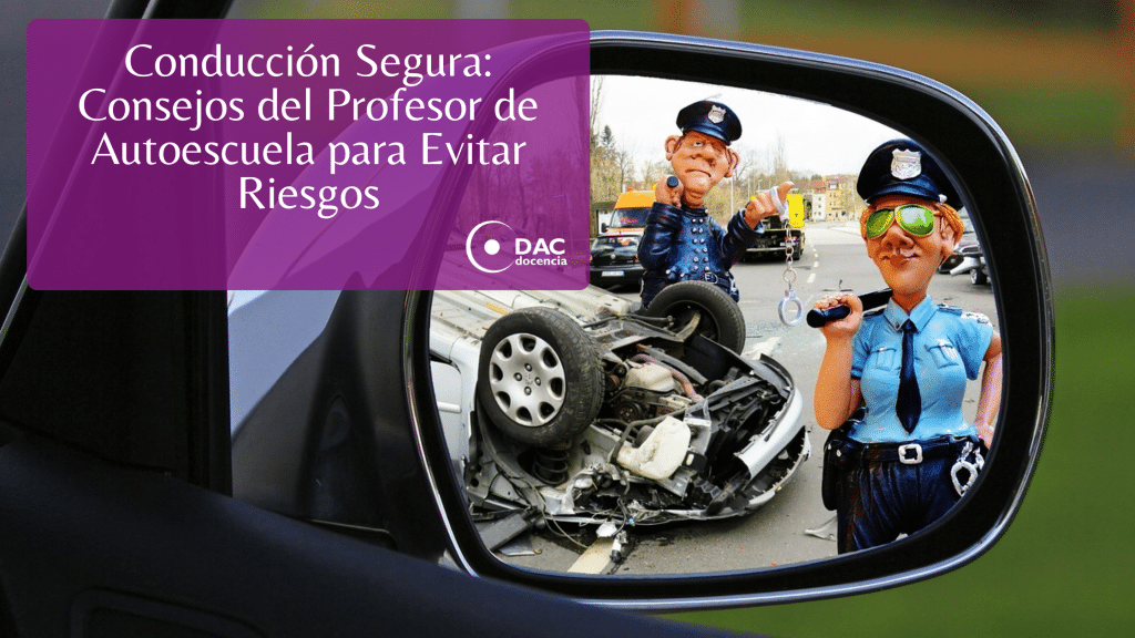Conducción Segura: Consejos del Profesor de Autoescuela para Evitar ...