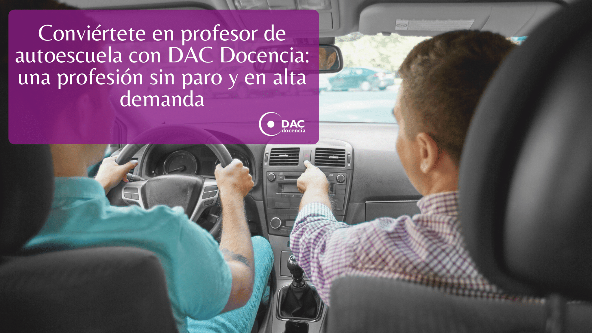 Conviértete en profesor de autoescuela con DAC Docencia: una profesión ...