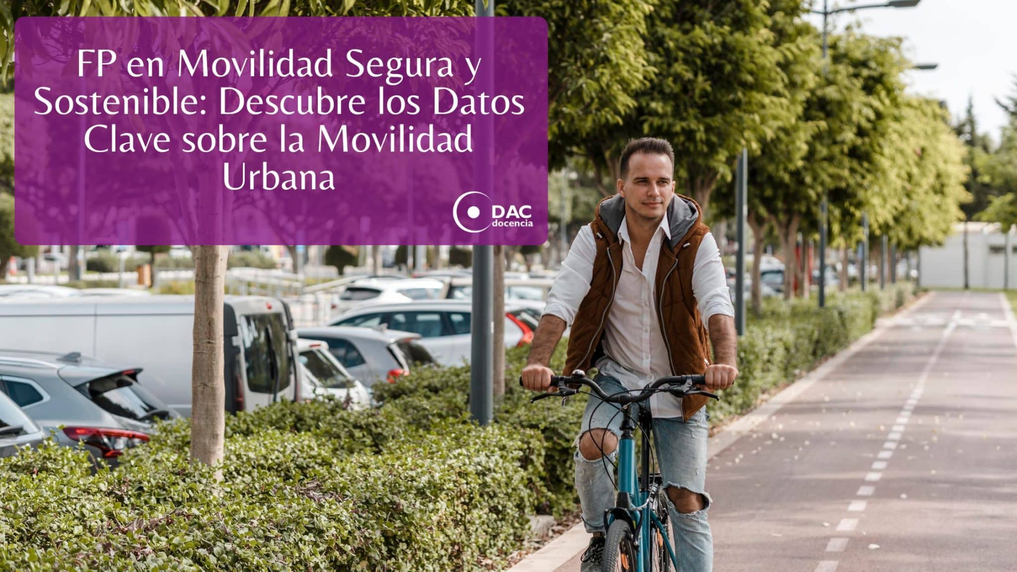 FP en Movilidad Segura y Sostenible: Descubre los Datos Clave sobre la ...