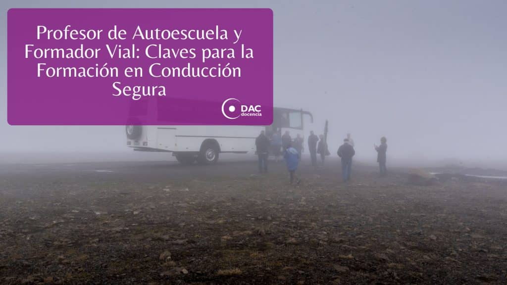 Profesor de Autoescuela y Formador Vial: Claves para la Formación en ...