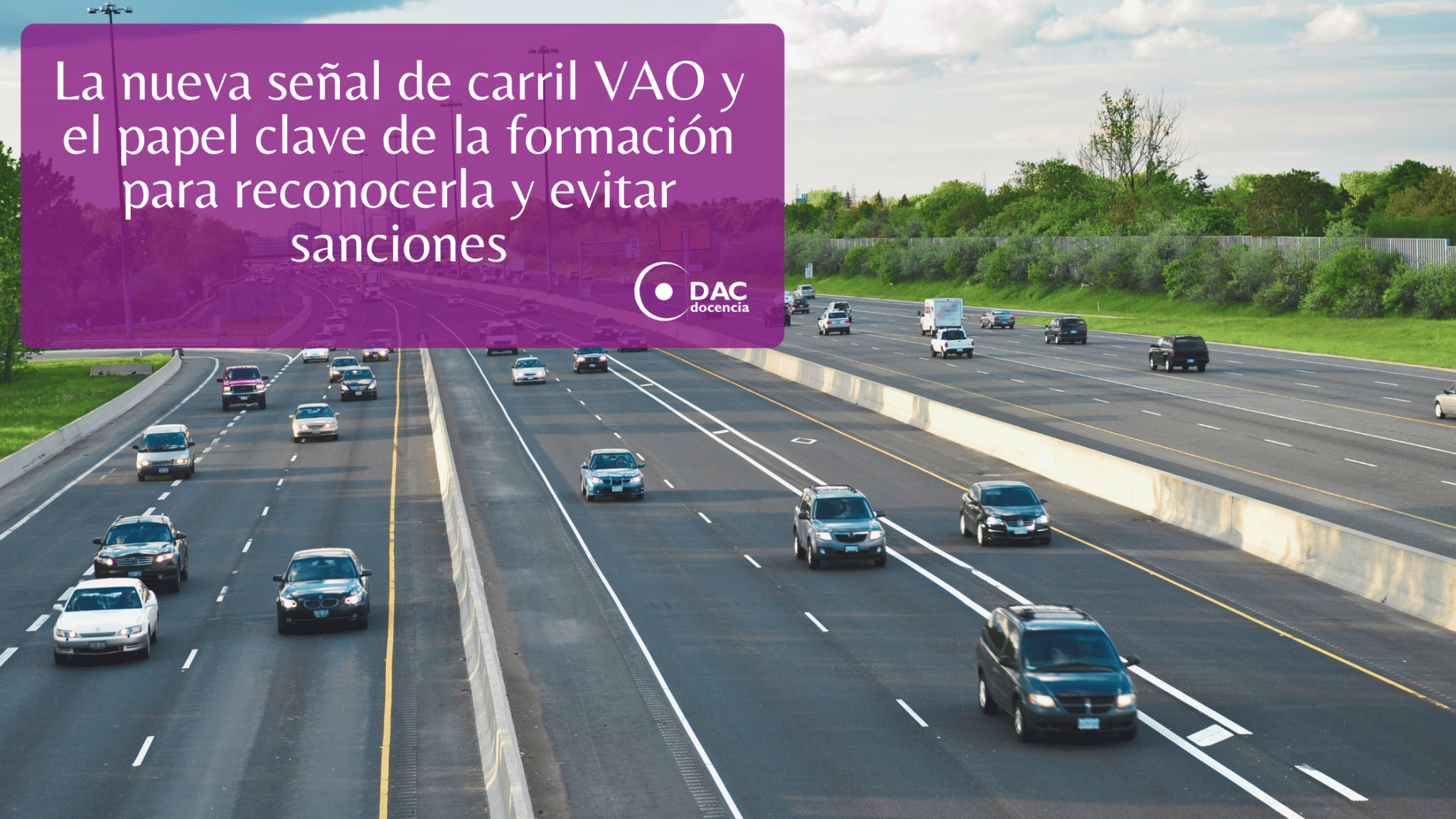 La nueva señal de carril VAO y el papel clave de la formación para ...